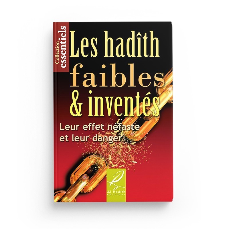 Les hadiths faibles et inventés – Leur effet néfaste et leur danger ...